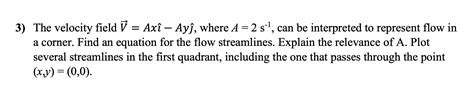 solved the velocity field v ax −ay where a 2 s−1 can be
