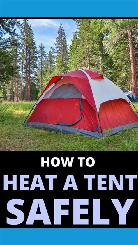 How To Heat A Tent Safely Artofit