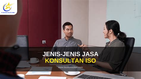 Jasa Konsultan ISO Mengapa Dan Bagaimana Menggunakan Layanan Ini BSU KONSULTAN