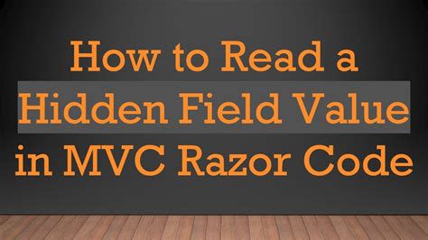 How to Read a Hidden Field Value in MVC Razor Code - YouTube
