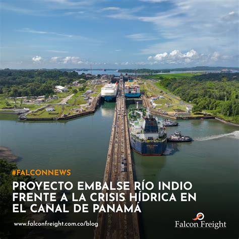 Proyecto Embalse Río Indio frente a la crisis Hídrica en el Canal de Panamá