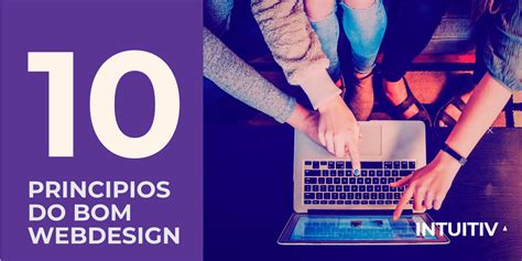 10 Princípios Do Bom Web Design • Intuitiva • Criação De Websites E