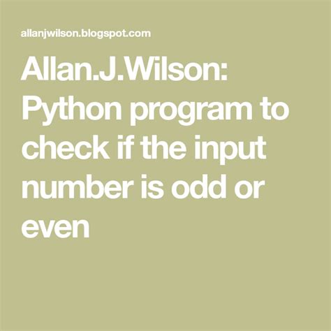 Allanjwilson Python Program To Check If The Input Number Is Odd Or