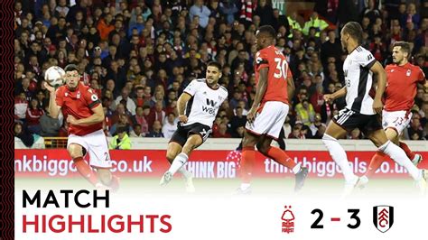 Nottingham Forest Fulham Premier League Highlights Fulham Battle Back To Victory Win