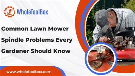 Common Lawn Mo=wer Spindle Issues You Need to Know