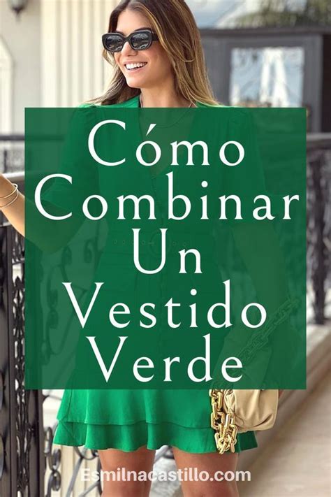 Como Combinar Un Vestido Verde M D Estilo Artofit
