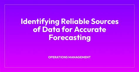 Identifying Reliable Sources Of Data For Accurate Forecasting • Slm Self Learning Material For Mba