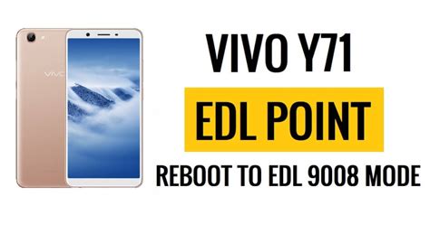 Vivo Y71 Edl Point Test Point Reboot To Edl Mode 9008