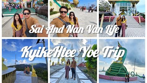 ကျိုက်ထီးရိုးဘုရား နှင့် တောင် ၆ တောင် ခရီးစဥ် Youtube