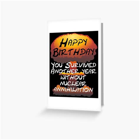Happy Birthday Doomsday Prepper Nuclear Annihilation Apocalypse Greeting Card For Sale By