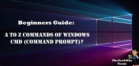 Beginners Guide A To Z Commands Of Windows Cmd Command Prompt Thetechwin