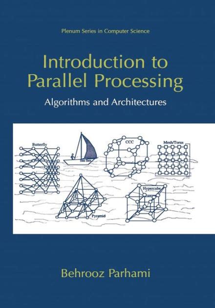 Introduction To Parallel Processing Algorithms And Architectures By Behrooz Parhami