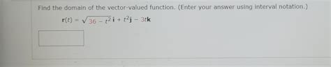 Solved Find The Domain Of The Vector Valued Function Enter