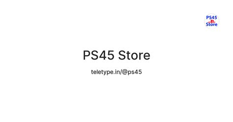 PS45 Store — Teletype