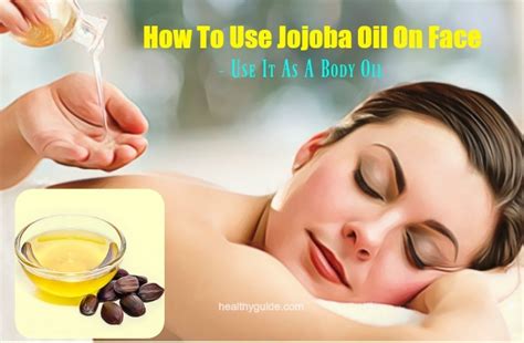 18 Tips How To Use Jojoba Oil On Face For Acne And For Oily Skin Naturally
