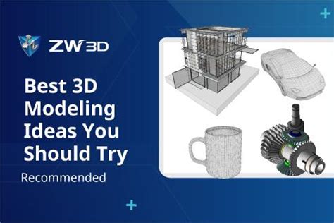 10 Top 3D Modeling Ideas For Home Art And More