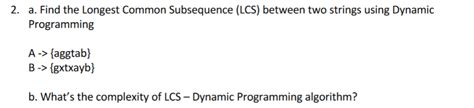 Solved 2 A Find The Longest Common Subsequence Lcs
