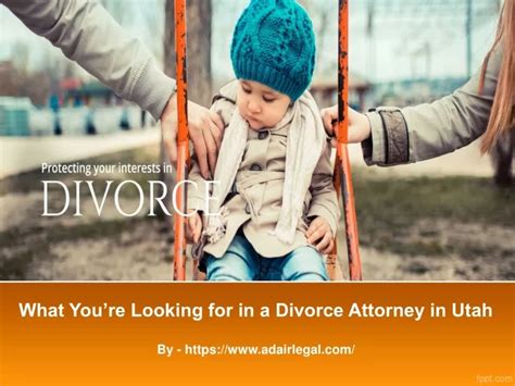 Ppt What Youre Looking For In A Divorce Attorney In Utah Powerpoint