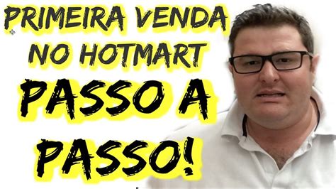 Como Fazer A Primeira Venda No Hotmart Passo A Passo 2018 Wesley
