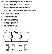 Answered For The Following Two Port Circuit Draw The Input Short