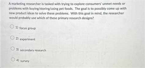 Solved A Marketing Researcher Is Tasked With Trying To