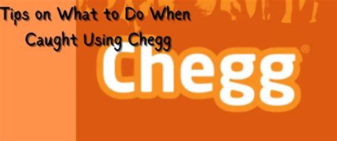 Got Caught Using Chegg Tips On What To Do