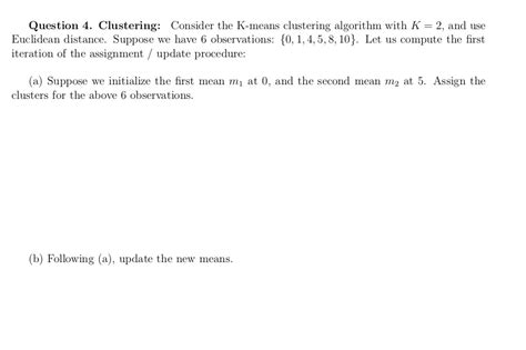 Solved Question Clustering Consider The K Means Chegg