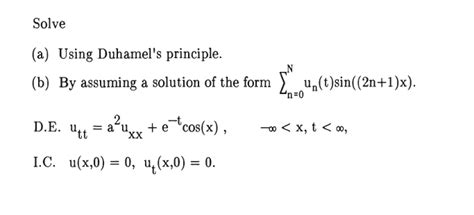 solved solve using duhamel s principle by assuming a