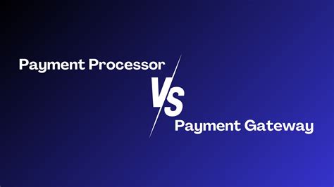 Payment Processor Vs Payment Gateway