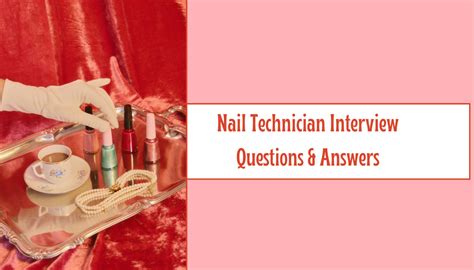 Nail Technician Interview Questions And Answers Interview Training Uk