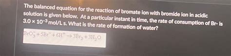 Solved The Balanced Equation For The Reaction Of Bromate Ion