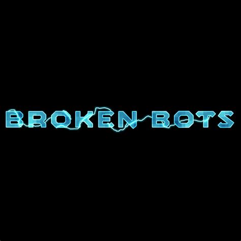 Broken Bots