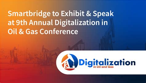 Digitalization In Oil And Gas Conference Smartbridge To Exhibit And