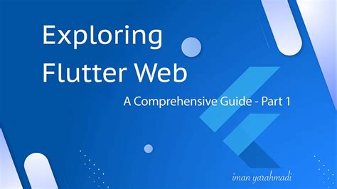 Exploring Flutter Web A Comprehensive Guide Part 1 By Iman