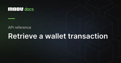 retrieve a wallet transaction moov documentation