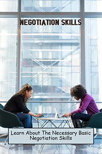 negotiation skills learn about the necessary basic negotiation skills