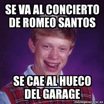 Meme Bad Luck Brian Se Va Al Concierto De Romeo Santos Se Cae Al Hueco Del Garage