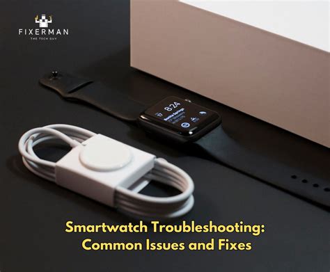 Smartwatch Troubleshooting Common Issues And Fixes