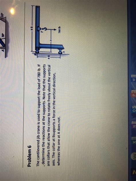 Solved Problem 6 The Cantilevered Jib Crane Is Used To