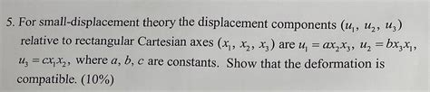 Solved 5 For Small Displacement Theory The Displacement
