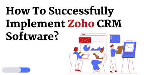 How To Successfully Implement Zoho CRM Software