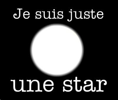 Je Suis Juste Une Star Montage Photo Pixiz