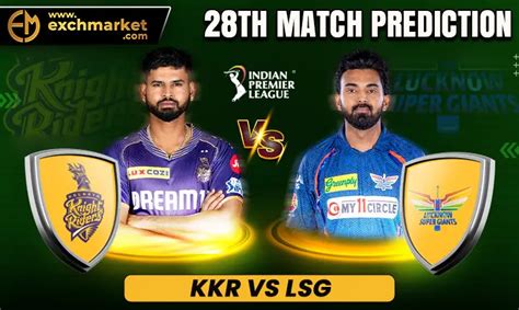 Kkr Vs Lsg 28th Ipl Match Prediction 2024 Exchmarket