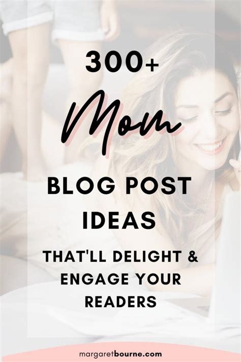 315 Mom Blog Post Ideas Most Popular Mom Blog Topics