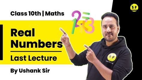 Class 10th Maths Real Numbers Class 10 Maths Final Lecture By Ushank