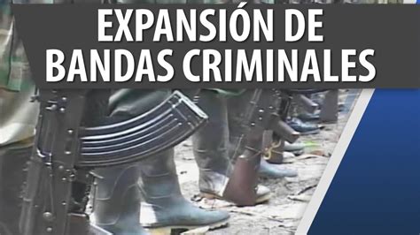 Expansión de bandas Criminales en Colombia Nov 05 2014 Cosmovisión