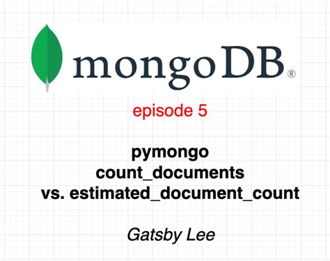 Mongodb Pymongo Countdoucments Vs Estimateddocumentcount By Life