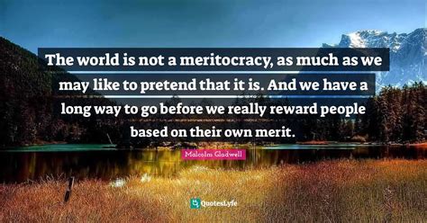 Best Merit Quotes With Images To Share And Download For Free At Quoteslyfe