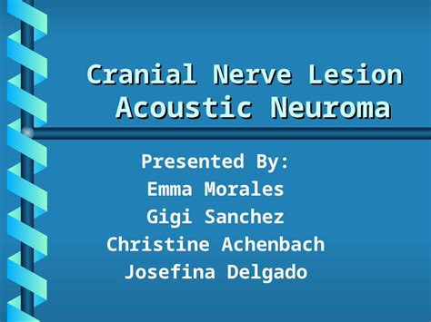 Ppt Cranial Nerve Lesion Acoustic Neuroma Dokumen Tips
