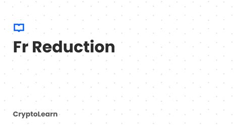 Fr Reduction Cryptolearn